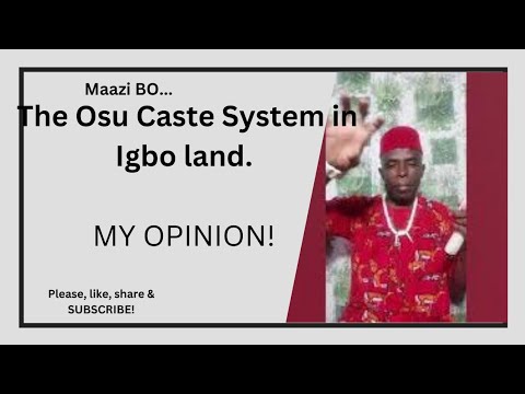 Let's learn EVERYTHING about the Igbo - My personal opinion about the OSU caste system in Igbo land