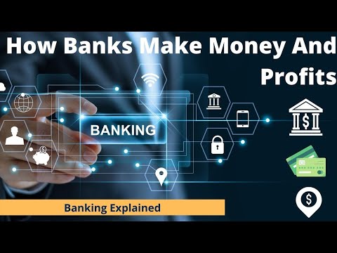 How Banks Make Money and Profits. Banking Explained