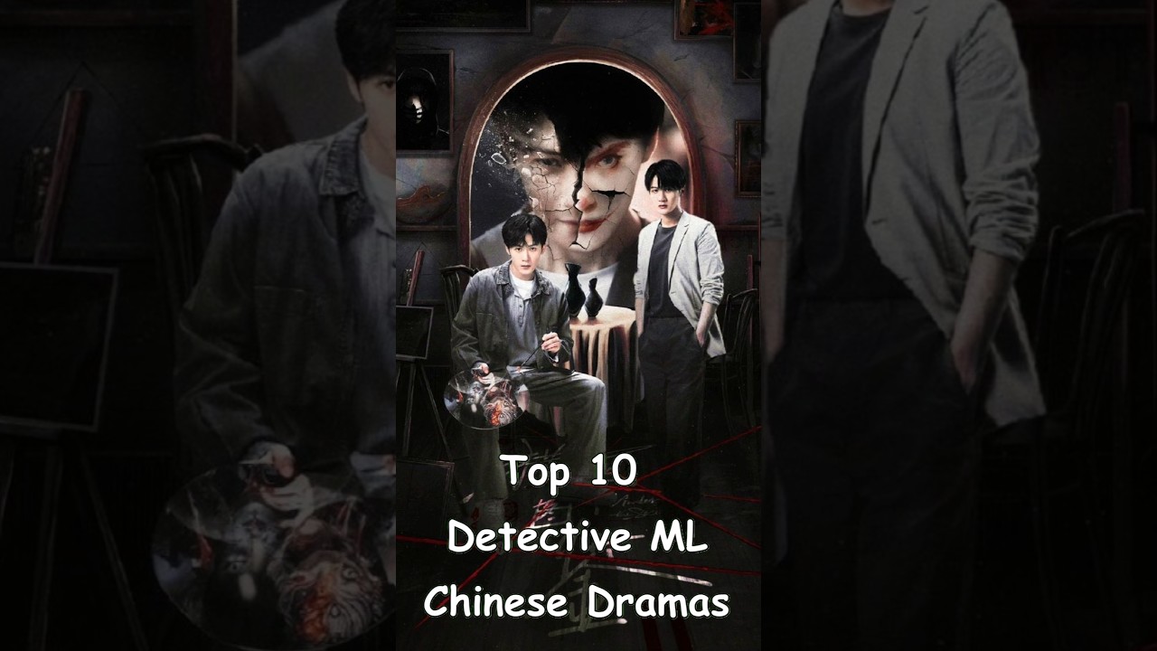 Top 10 Detective ML Chinese Dramas #asiandrama #cdrama #chinesedrama2025