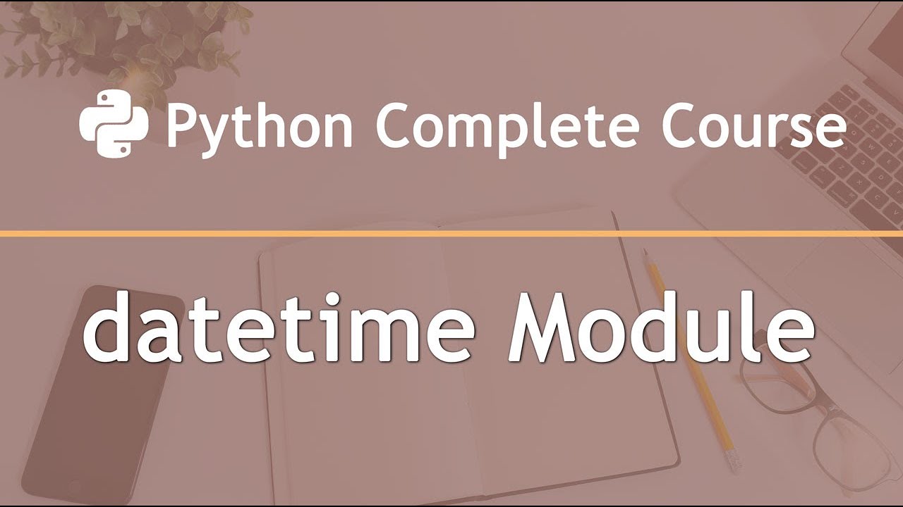 datetime Module in Python - Part 1