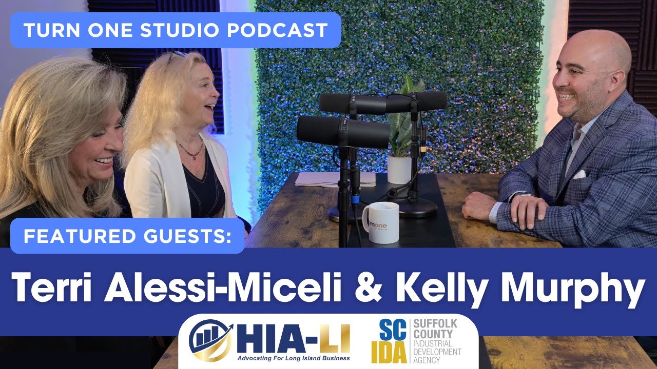 Terri Alessi-Miceli (HIA-LI) & Kelly Murphy (Suffolk IDA) talk LI business | Turn One Studio Podcast