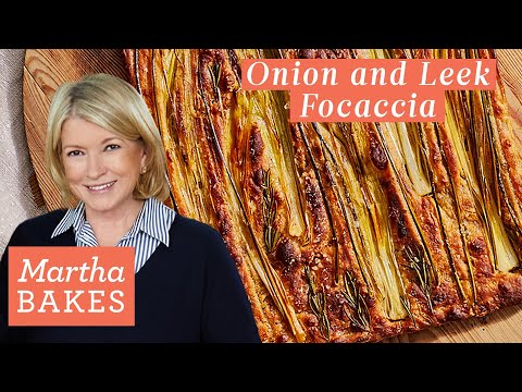 Martha Stewart's Onion and Leek Focaccia Bread | Martha Bakes Recipes | Martha Stewart Living
