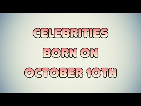 Celebrities born on October 10th