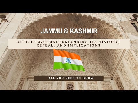 Article 370 Explained: History, Repeal, and Impact on Jammu and Kashmir | What You Need to Know
