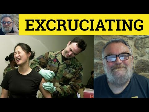 π΅ Excruciating Meaning - Excruciatingly Defined - Excruciate Examples - Excruciate Excruciating