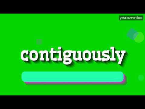 CONTIGUOUSLY - HOW TO PRONOUNCE IT!?
