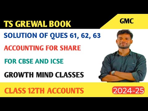 SOLUTION OF QUES NO 61, 62, 63 ACCOUNTING FOR SHARE CAPITAL TS GREWAL
