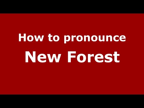 How to pronounce New Forest (English/UK) - PronounceNames.com