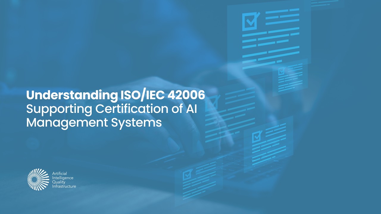 Understanding ISO/IEC 42006: Supporting Certification of AI Management Systems