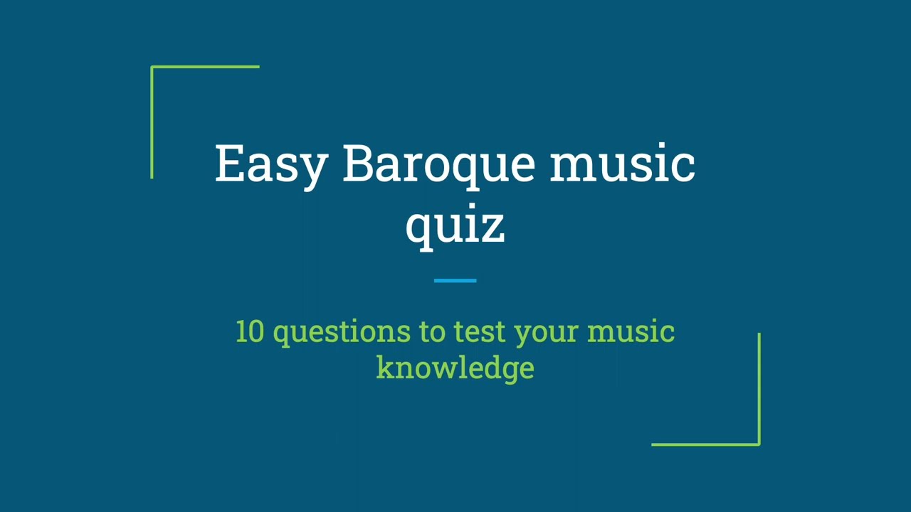 Easy Baroque Music Quiz #1