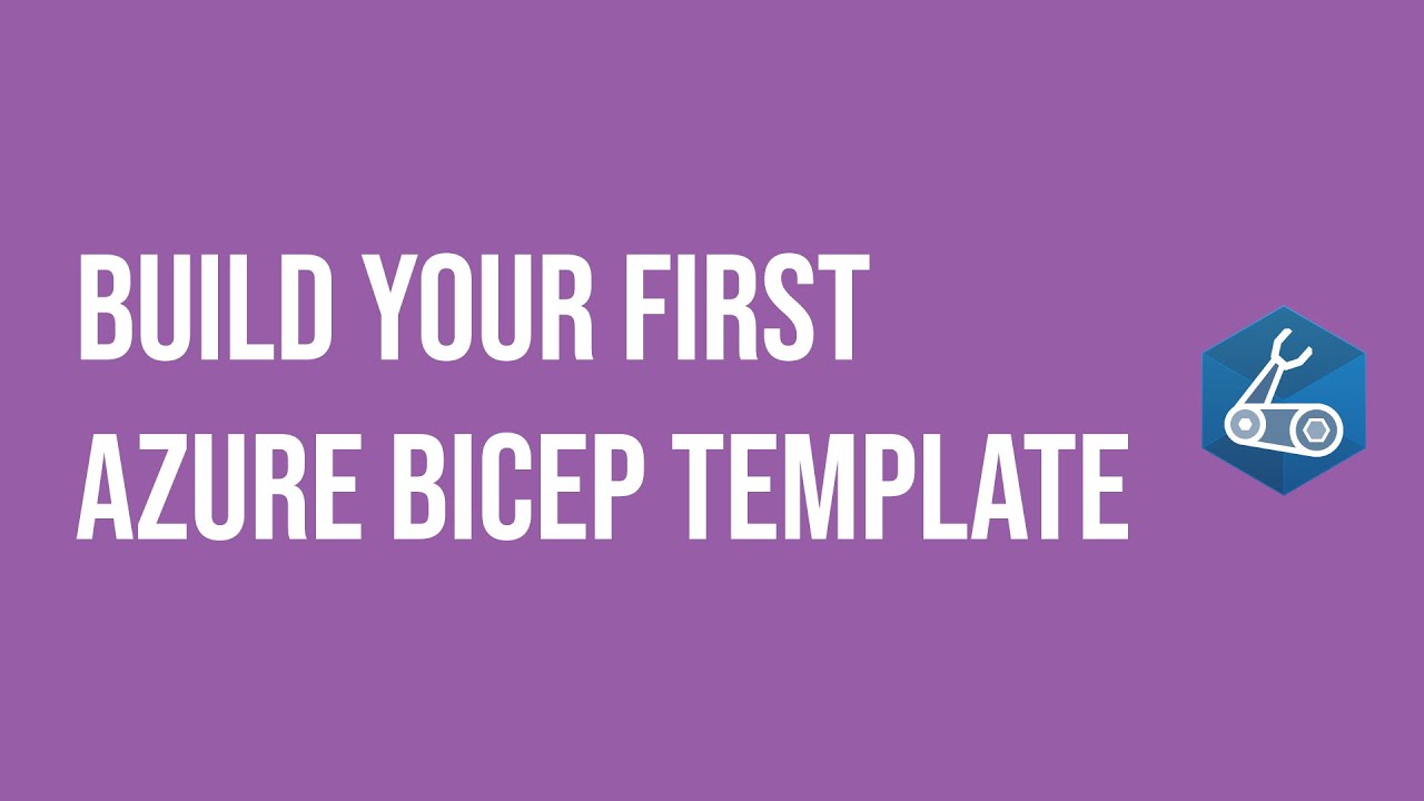 Build your first Azure Bicep template