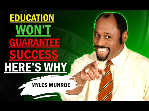 The BIG LIE: Why Education Is NOT the Key to Success! (Myles Munroe Motivation)