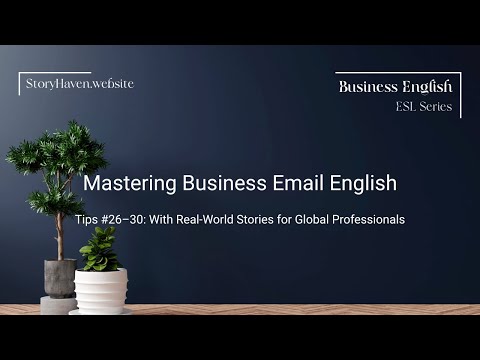 Mastering Business Email English Tips #26-30