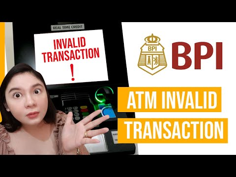 BPI invalid transaction or cannot process transaction - ATM problem and solution