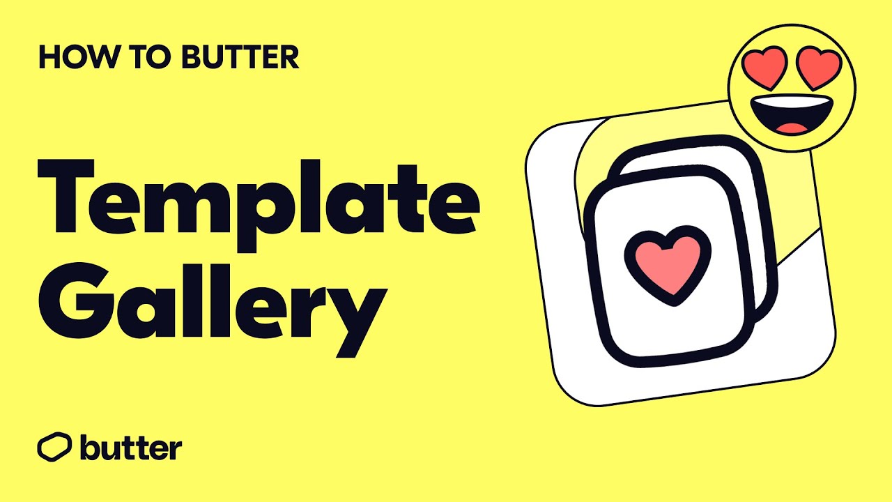 How to Butter: Butter Template Gallery