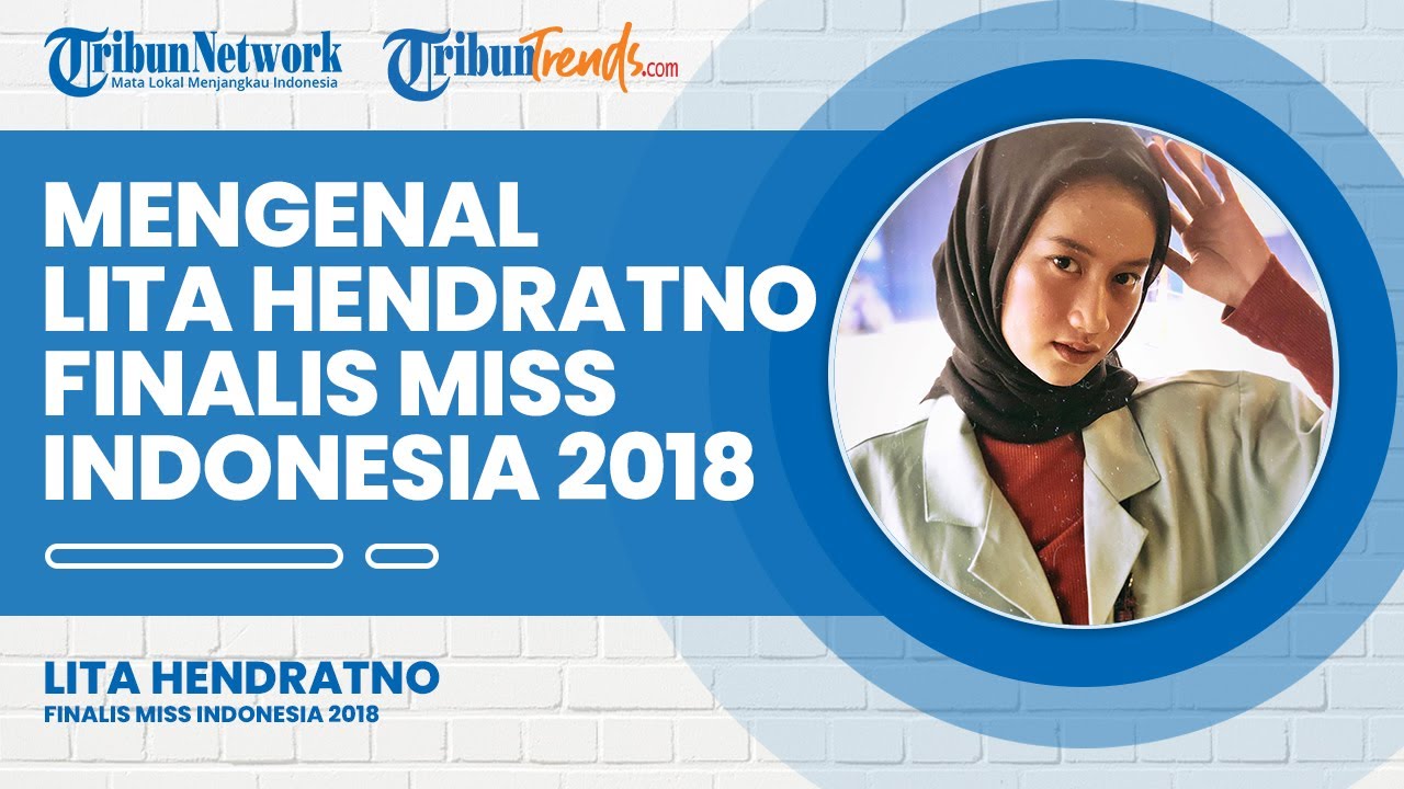Mengenal Lita Hendratno Finalis Miss Indonesia pada Tahun 2018 - Tribun Video