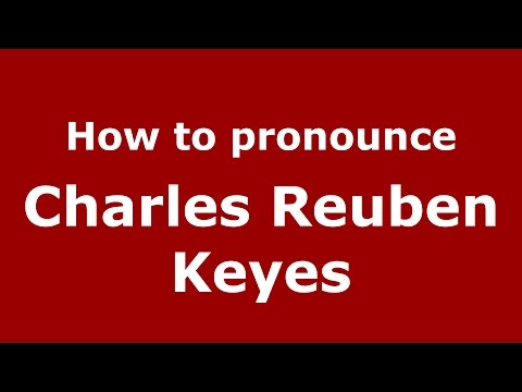 How to pronounce Charles Reuben Keyes (American English/US) - PronounceNames.com