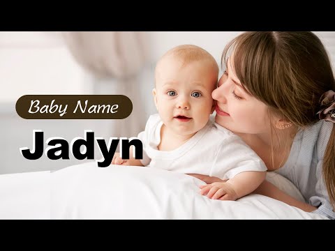 Jadyn - Girl Baby Name Meaning, Origin and Popularity