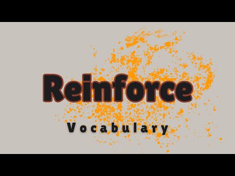 What does 'Reinforce' mean?