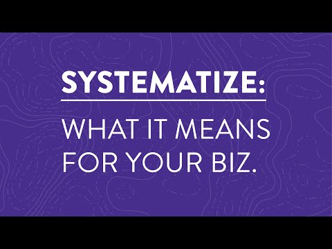 What Does it Mean to Systematize Your Business?