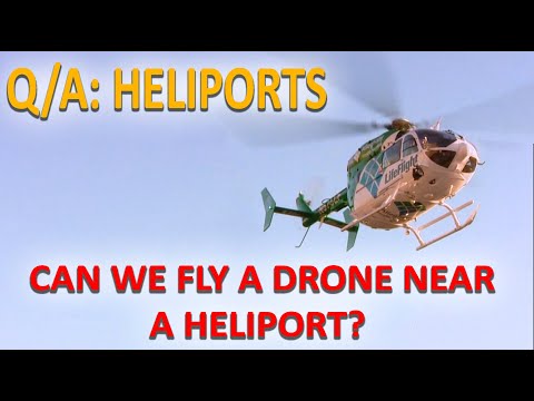 Q&A - Can I Fly a Drone Near a Heliport legally | Under new FAA rules?