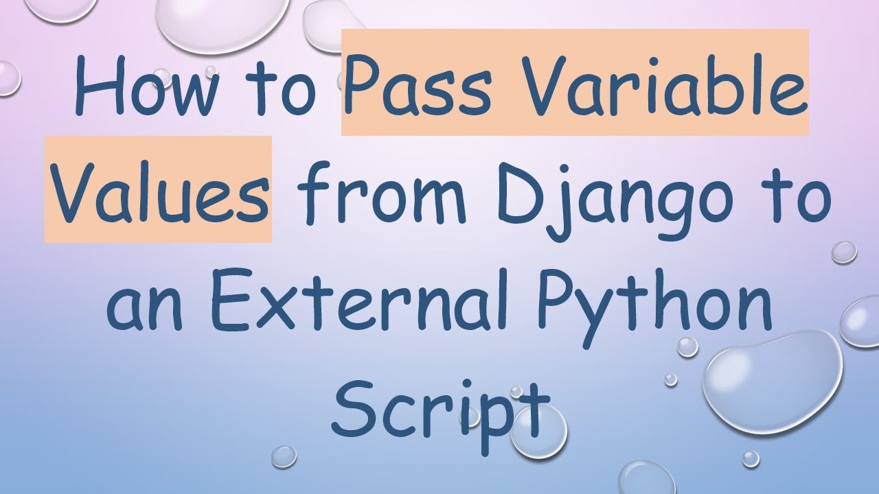 How to Pass Variable Values from Django to an External Python Script