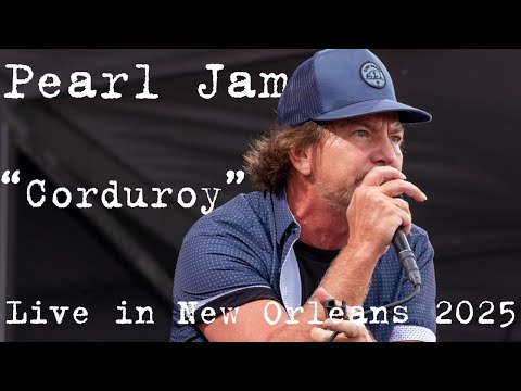Pearl Jam “Corduroy” live at Jazz Fest, New Orleans 2025 - Multicam
