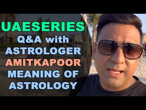 #UAESERIES | Q&A with #ASTROLOGERAMITKAPOOR | MEANING OF #ASTROLOGY