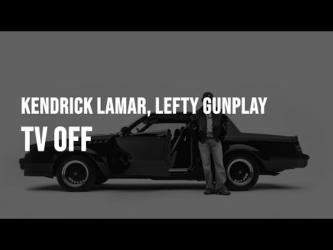 Kendrick Lamar - tv off (feat. Lefty Gunplay) [Clean - Lyrics]