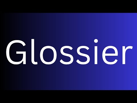 How to pronounce Glossier Perfectly? How to speak Glossier ? How to say Glossier ?