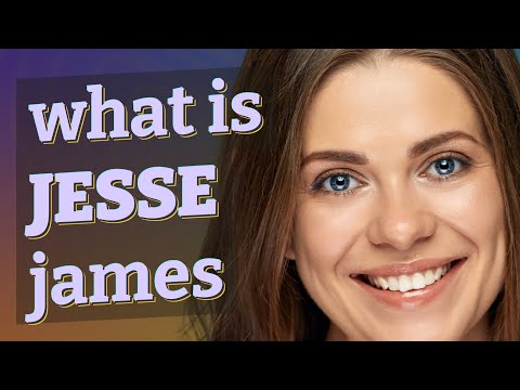 Jesse james | meaning of Jesse james