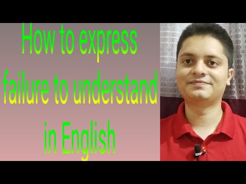 How to express failure to understand in English || Learn English.