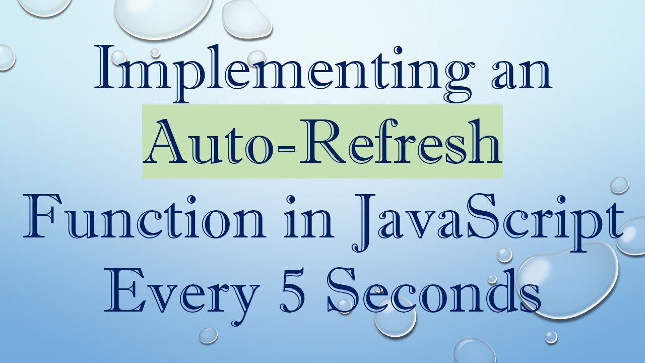 Implementing an Auto-Refresh Function in JavaScript Every 5 Seconds