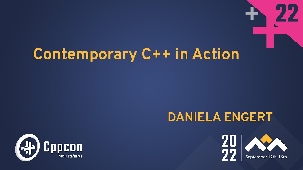 Contemporary C++ in Action - Daniela Engert - CppCon 2022