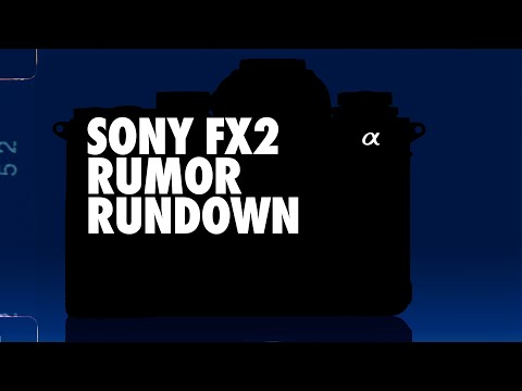 Sony FX2 Rumors… But Is Sony Playing It Too Safe?
