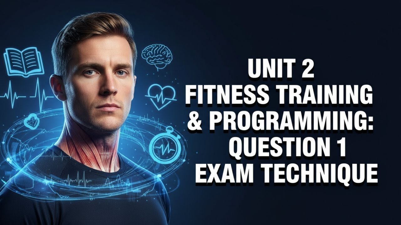 Unit 2 Fitness Training & Programming: Question 1 Exam Technique | Subjects Simplified