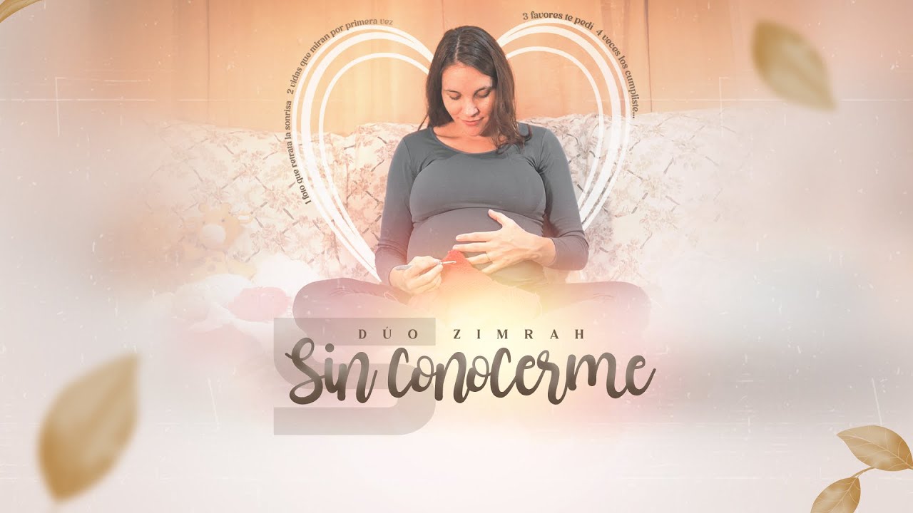 Dúo Zimrah - Sin Conocerme (Canción para el Día de la Madre)