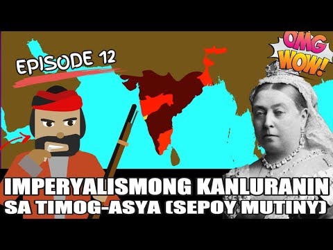MELC-Based Wk 1-2 Ang Sepoy Mutiny at British Imperialism sa India Pt 2: Imperyalismo sa Timog Asya