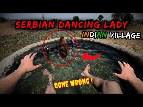 She Was in the Pond… Serbian Dancing Lady in Indian Village! (Horror POV)