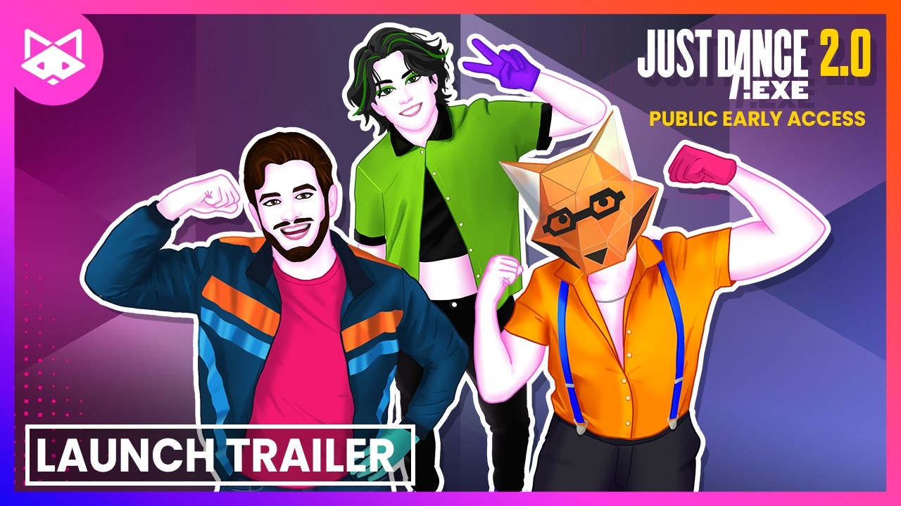 Just Dance.EXE 2.0 – Launch Trailer | PUBLIC EARLY ACCESS