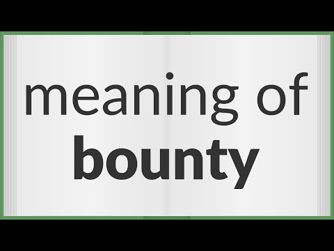 Bounty | meaning of Bounty