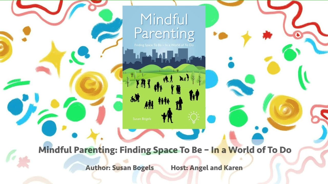 #7 Mindful Parenting: Finding Space To Be – In a World of To Do