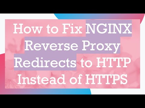 How to Fix NGINX Reverse Proxy Redirects to HTTP Instead of HTTPS