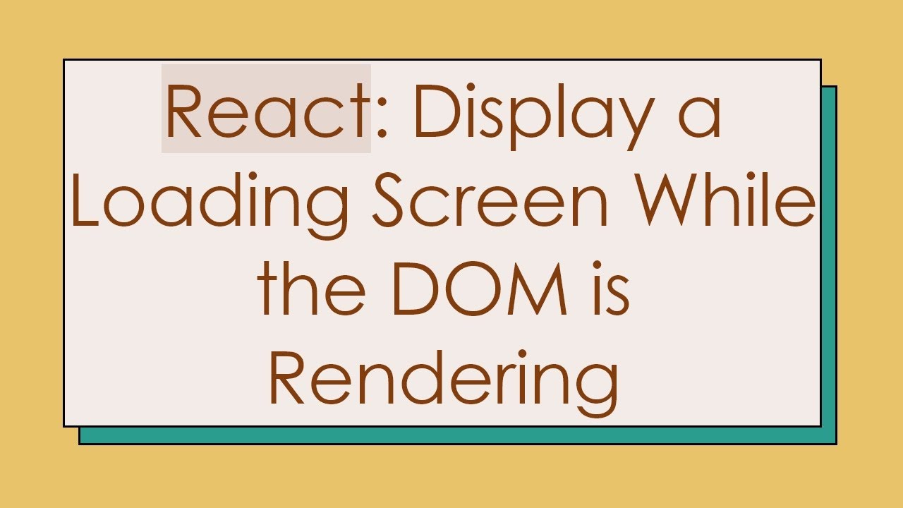 React: Display a Loading Screen While the DOM is Rendering