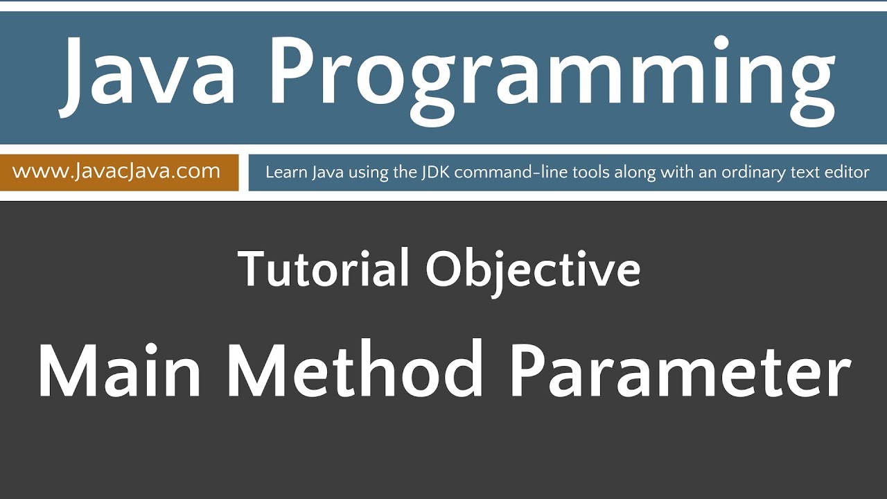 Learn Java Programming - Main Method Parameter and Arguments Tutorial