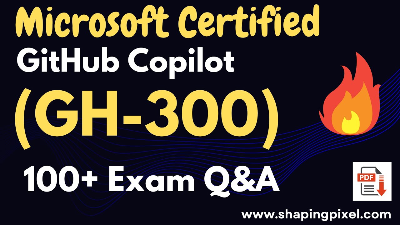 GH-300 GitHub Copilot Certification Practice Q&A | Microsoft GH-300 Exam Pass