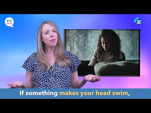 English in a Minute: Make (One's) Head Swim