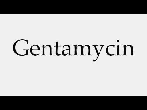 How to Pronounce Gentamycin