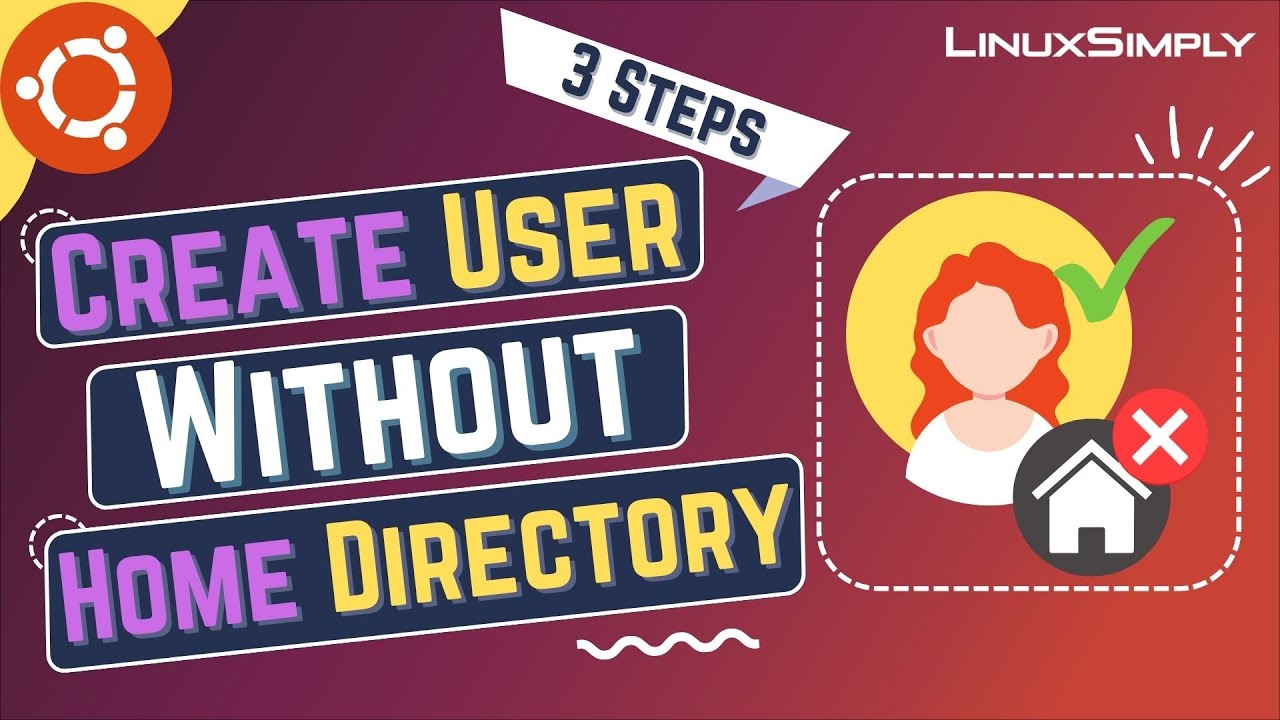 How to Create User Without Home Directory in Ubuntu [3 Steps] | LinuxSimply