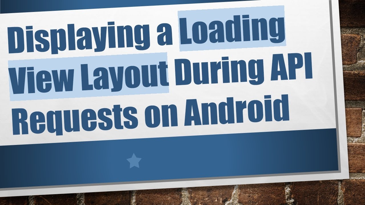 Displaying a Loading View Layout During API Requests on Android